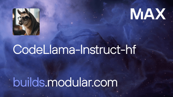 CodeLlama-Instruct-hf-7B-Q4_K_M Model | MAX Builds