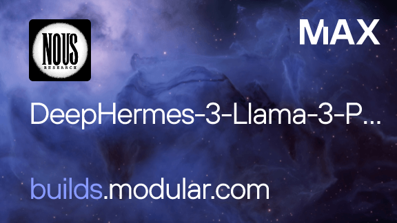DeepHermes-3-Llama-3-Preview-8B-Q4_K_M Model | MAX Builds