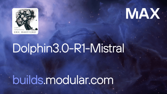 Dolphin3.0-R1-Mistral-24B Model | MAX Builds Dolphin3.0-R1-Mistral-24B Model | MAX Builds
