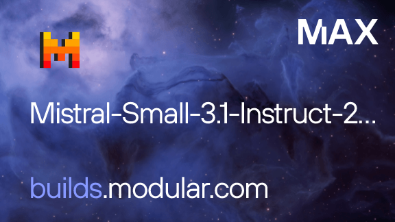 Mistral-Small-3.1-Instruct-2503-24B Model | MAX Builds