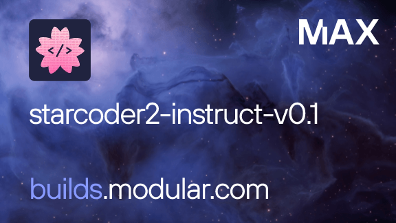 Starcoder2-instruct-v0.1-15B Model | MAX Builds